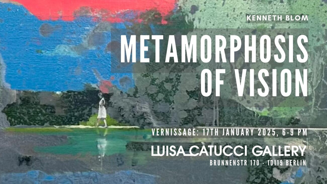 Exposition : METAMORPHOSIS OF VISION - Kenneth Blom